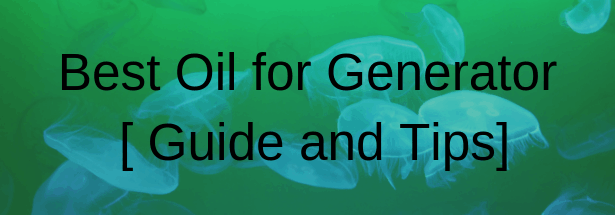The Best Oil for Generator (Guide and Tips) - Generators Zone