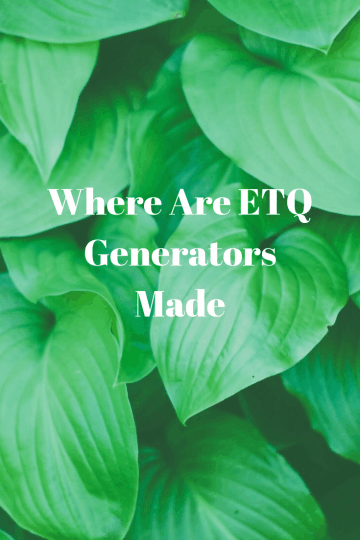 Where Are ETQ Generators Made - Generators Zone