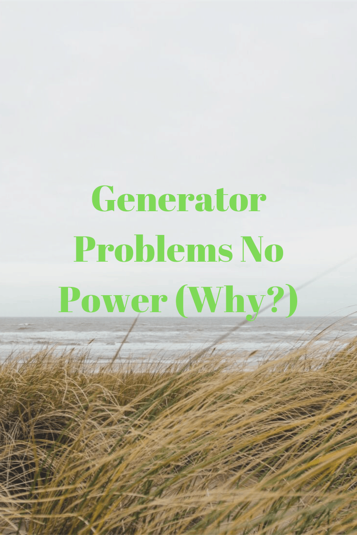 Generator Problems No Power (Why?) - Generators Zone