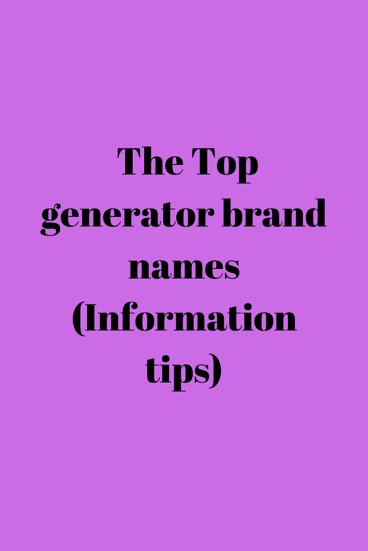 The Top Generator Brand Names (Information Guide) - Generators Zone